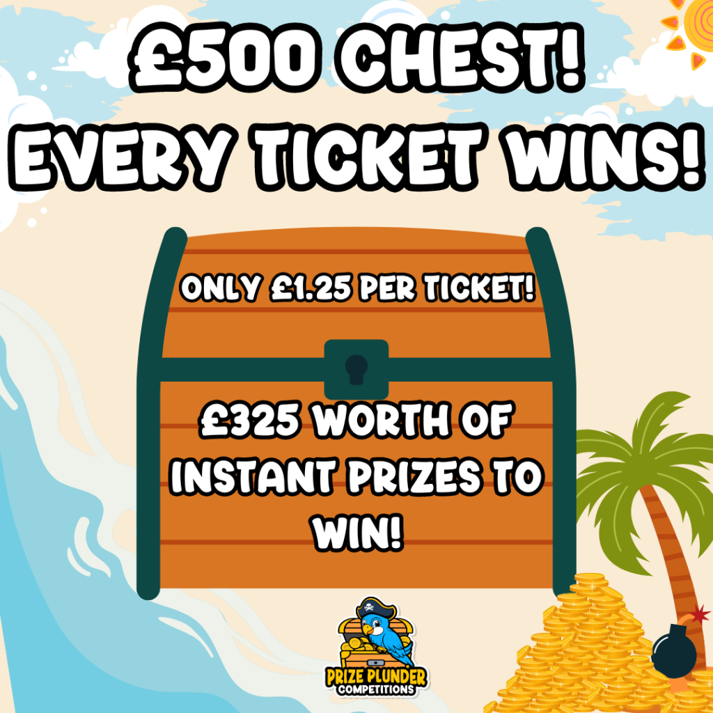 £500 ‘EVERY TICKET WINS’ TREASURE CHEST! – Prize Plunder Ltd